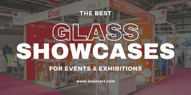 What are the Best Glass Showcases for Events & Exhibitions?